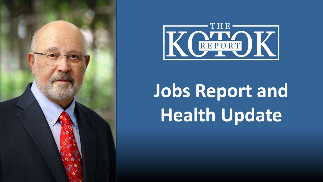 Jobs Report and Health Update - The Kotok Report